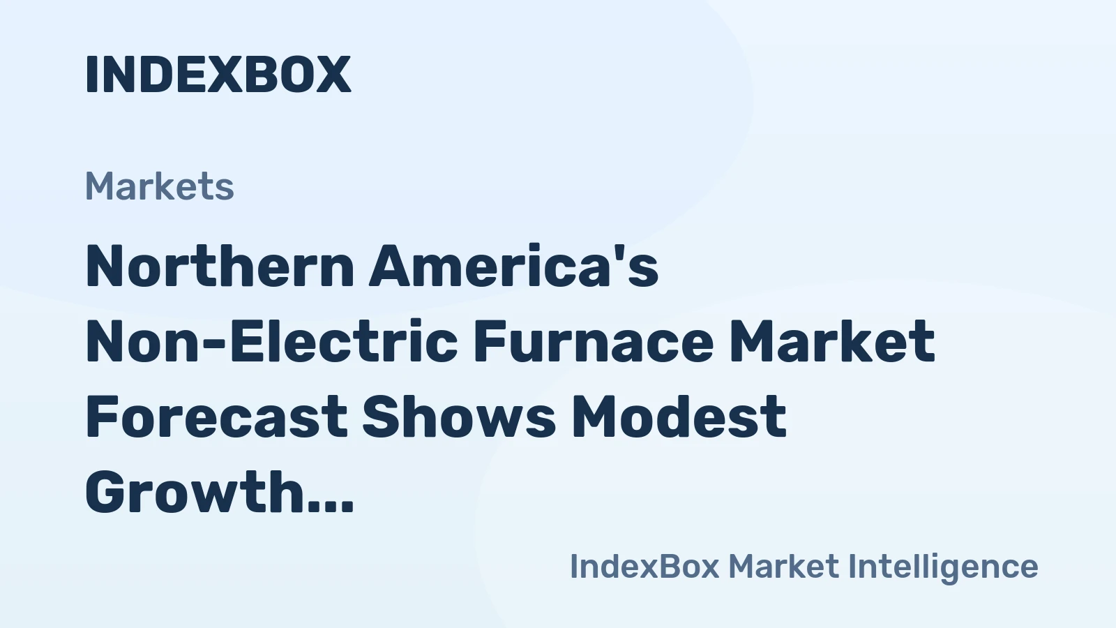 Northern America's Non-Electric Furnace Market Forecast Shows Modest Growth With a +0.5% CAGR in Value