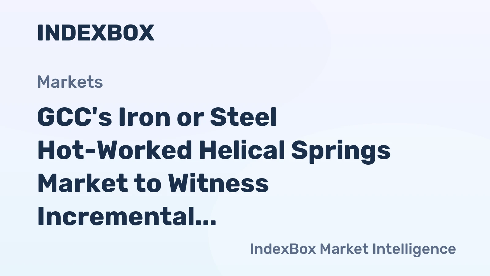 GCC's Iron or Steel Hot-Worked Helical Springs Market to Witness Incremental Growth with a CAGR of +1.1% by 2035, Reaching $243M in Value