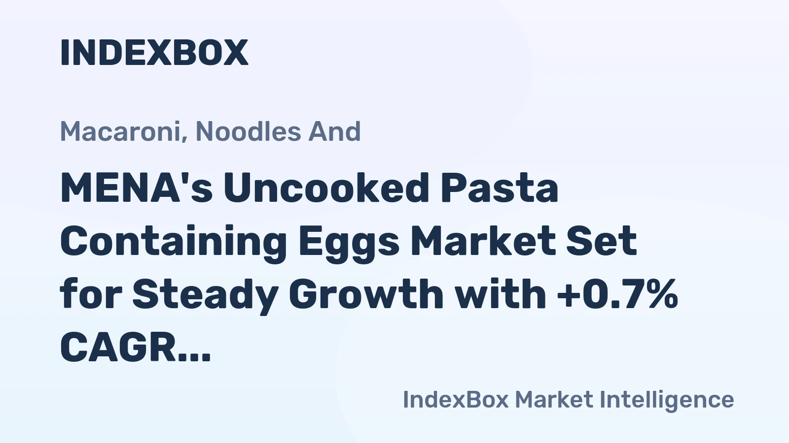 MENA's Uncooked Pasta Containing Eggs Market Set for Steady Growth with +0.7% CAGR Through 2035