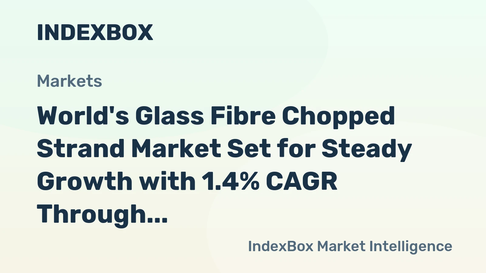 World's Glass Fibre Chopped Strand Market Set for Steady Growth with 1.4% CAGR Through 2035