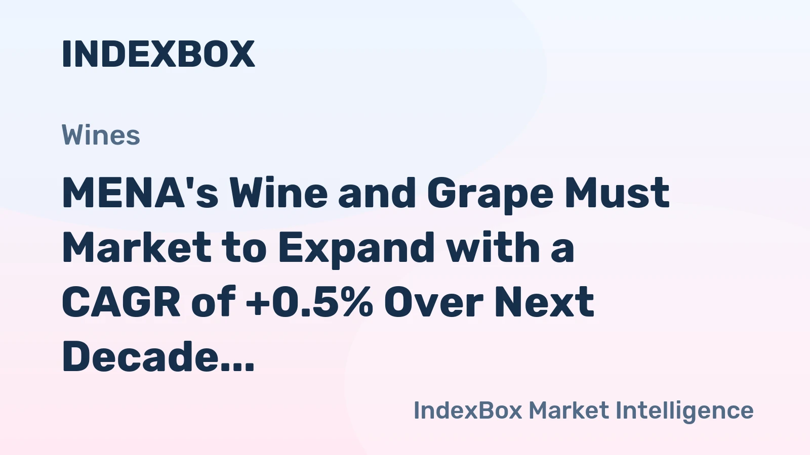 MENA's Wine and Grape Must Market to Expand with a CAGR of +0.5% Over Next Decade