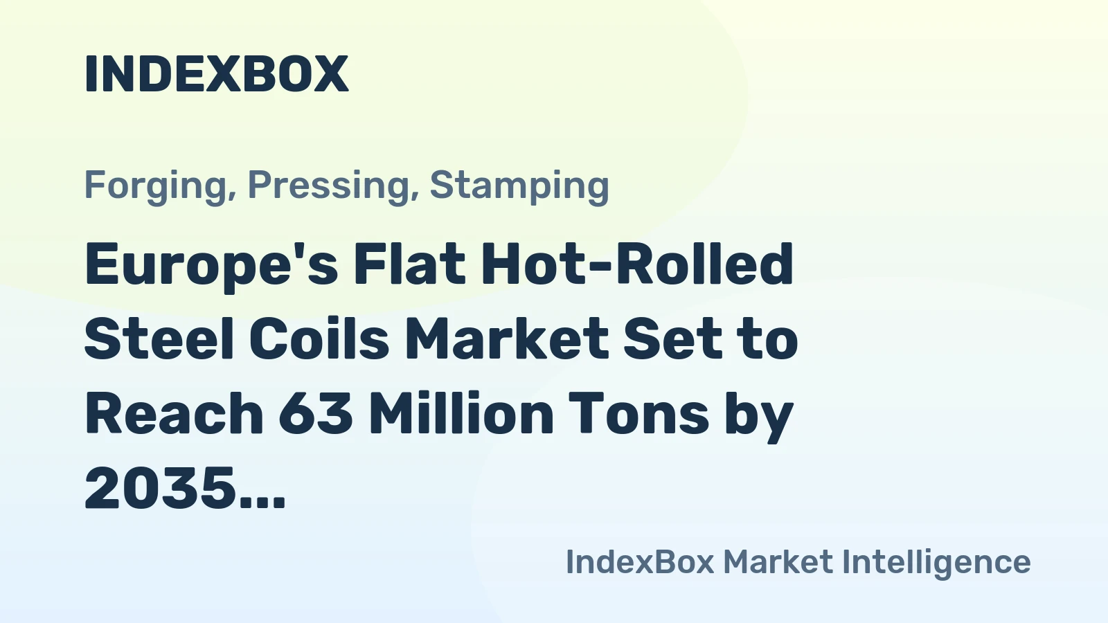 Europe's Flat Hot-Rolled Steel Coils Market Set to Reach 63 Million Tons by 2035