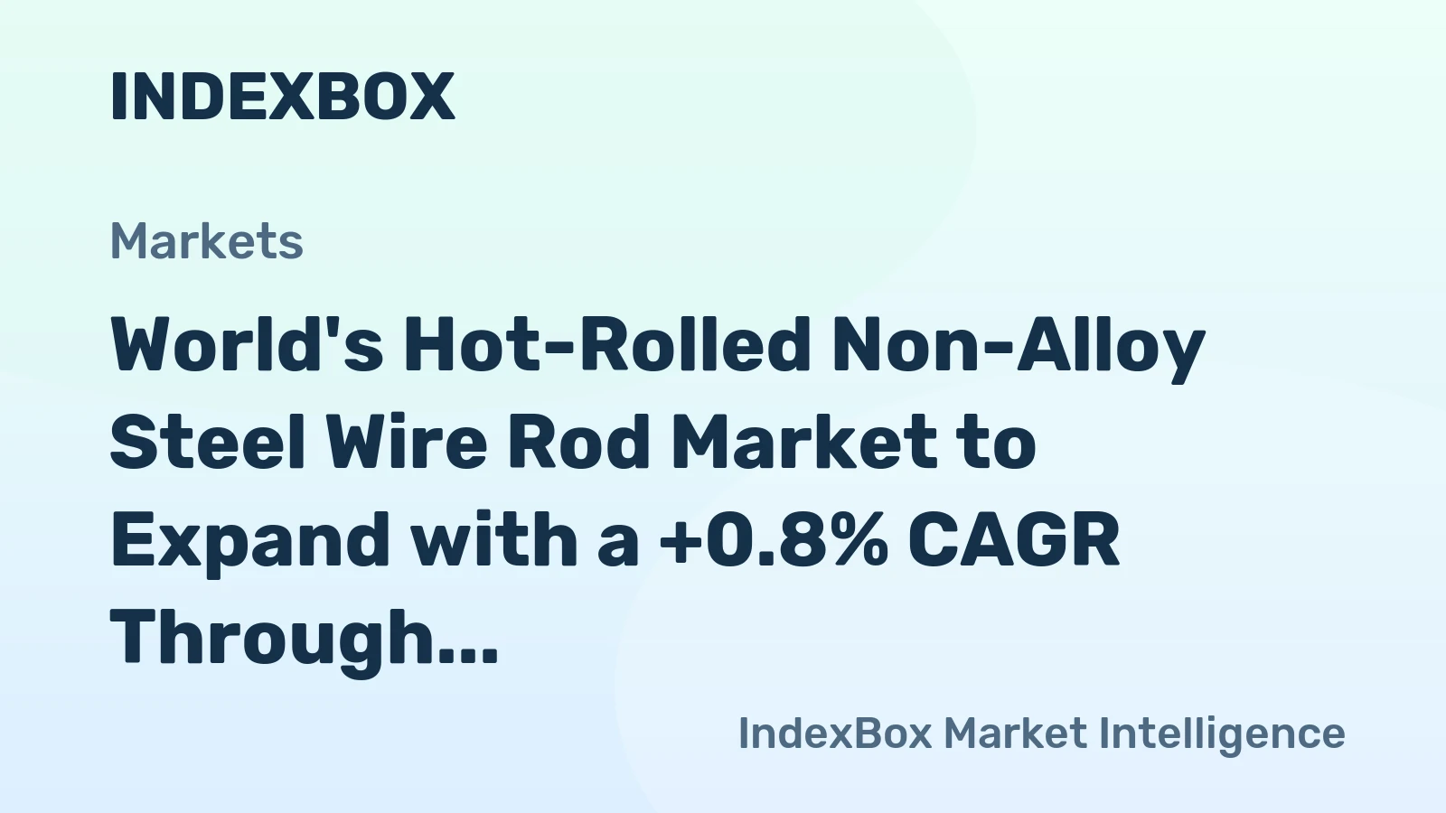 World's Hot-Rolled Non-Alloy Steel Wire Rod Market to Expand with a +0.8% CAGR Through 2035