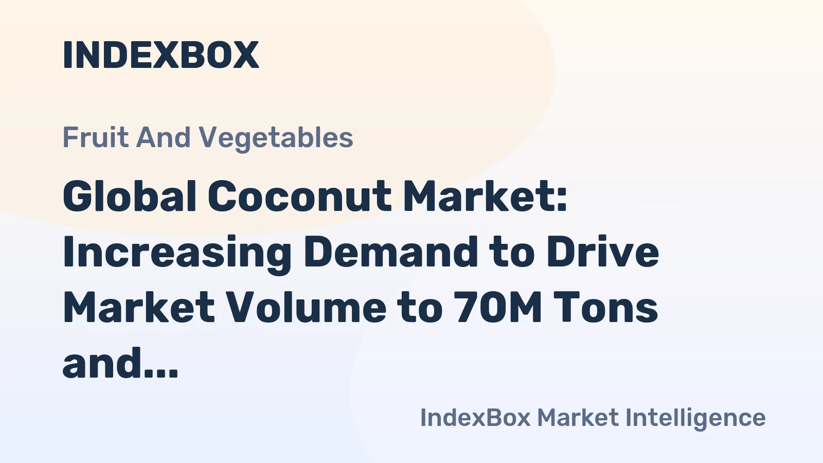 Global Coconut Market: Increasing Demand to Drive Market Volume to 70M Tons and Market Value to $51.7B by 2035