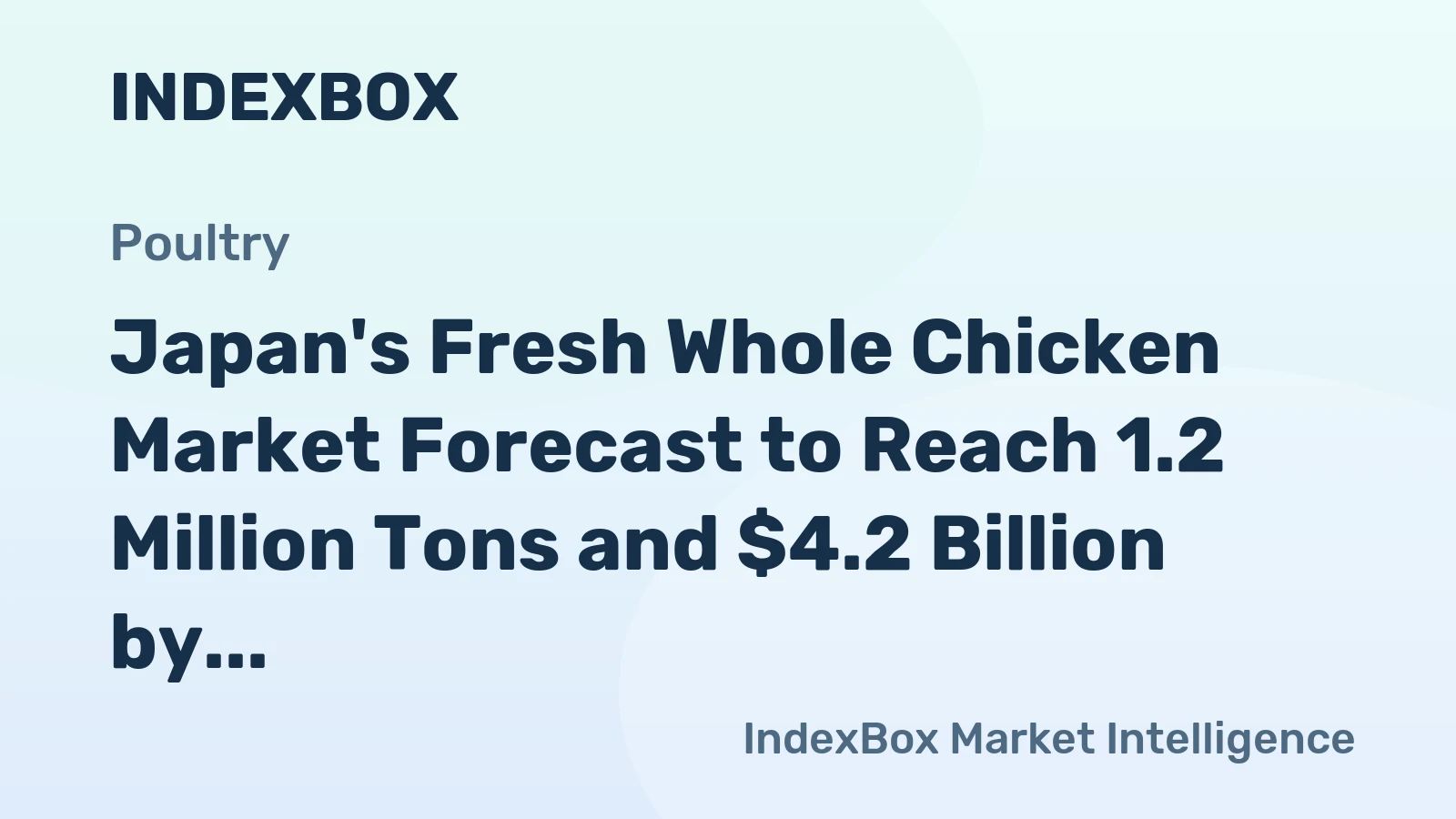 Japan's Fresh Whole Chicken Market Forecast to Reach 1.2 Million Tons and $4.2 Billion by 2035