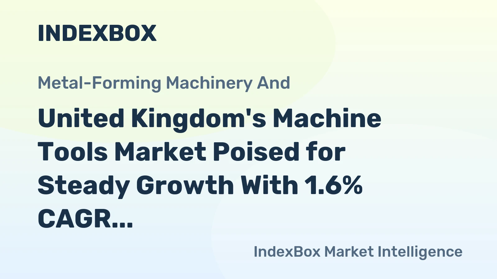 United Kingdom's Machine Tools Market Poised for Steady Growth With 1.6% CAGR Through 2035