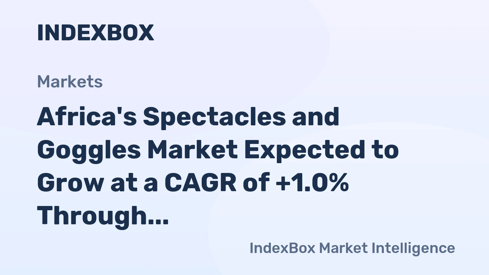 Africa's Spectacles and Goggles Market Expected to Grow at a CAGR of +1.0% Through 2035
