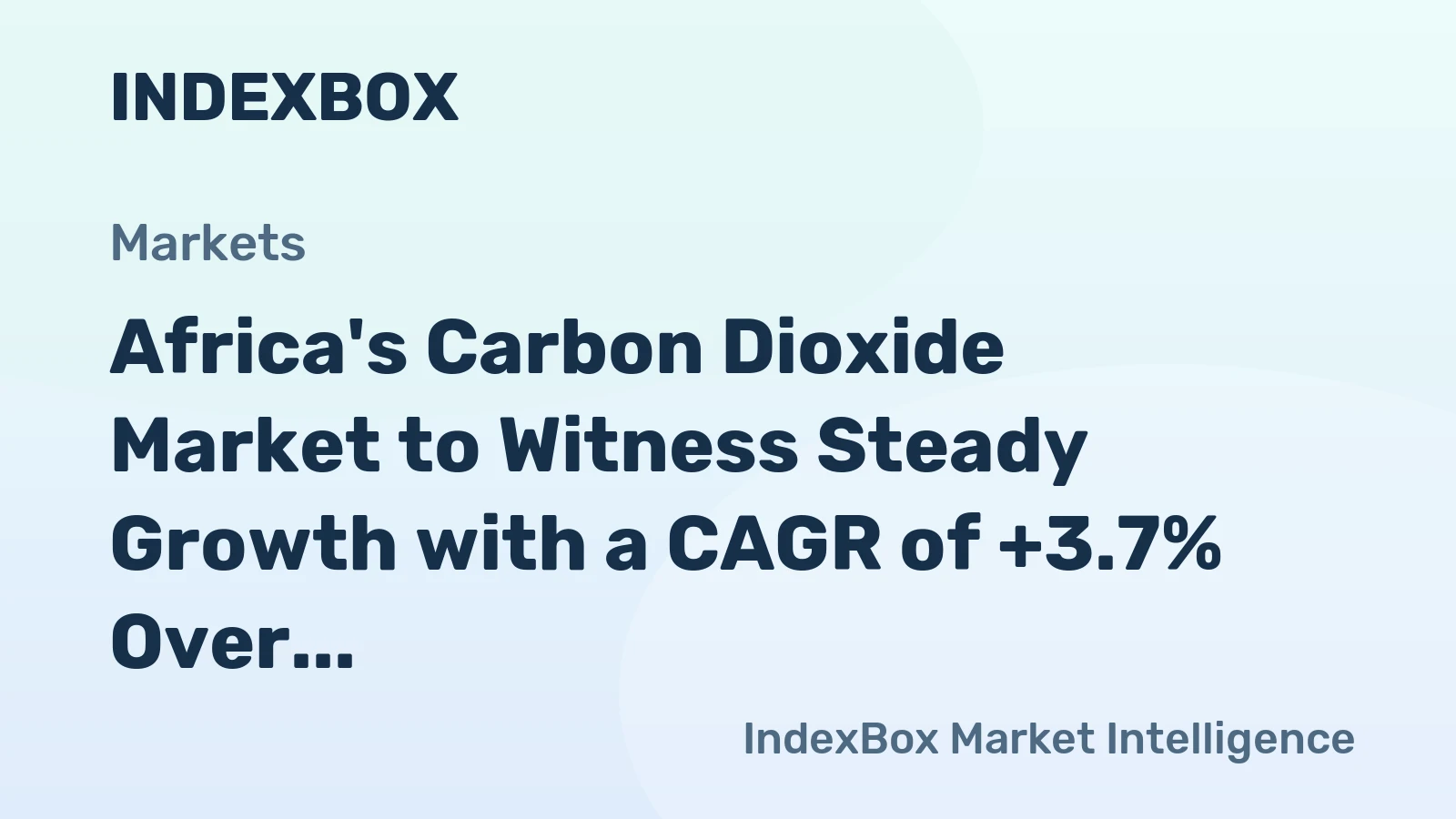Africa's Carbon Dioxide Market to Witness Steady Growth with a CAGR of +3.7% Over the Next Decade