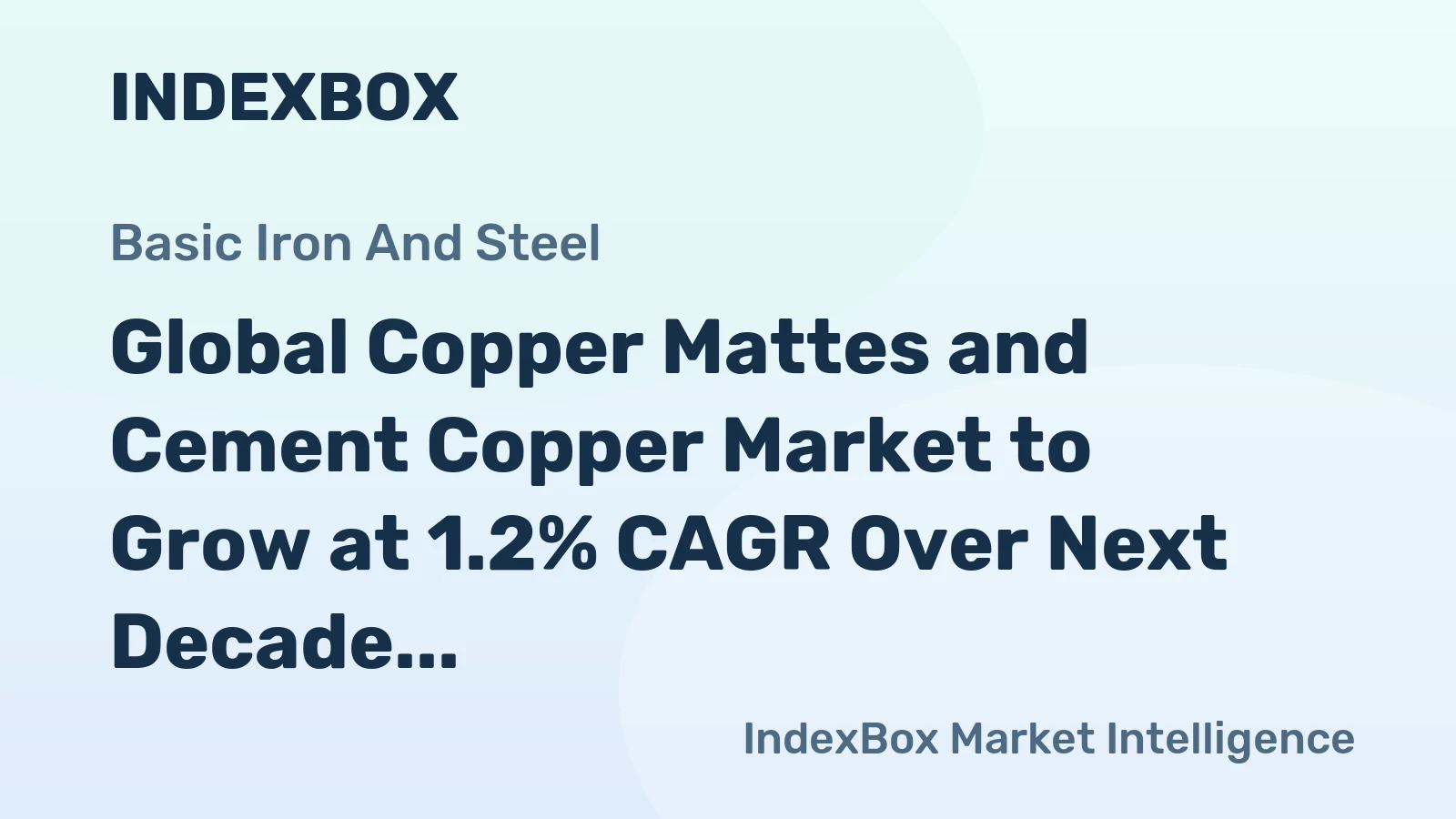 Global Copper Mattes and Cement Copper Market to Grow at 1.2% CAGR Over Next Decade