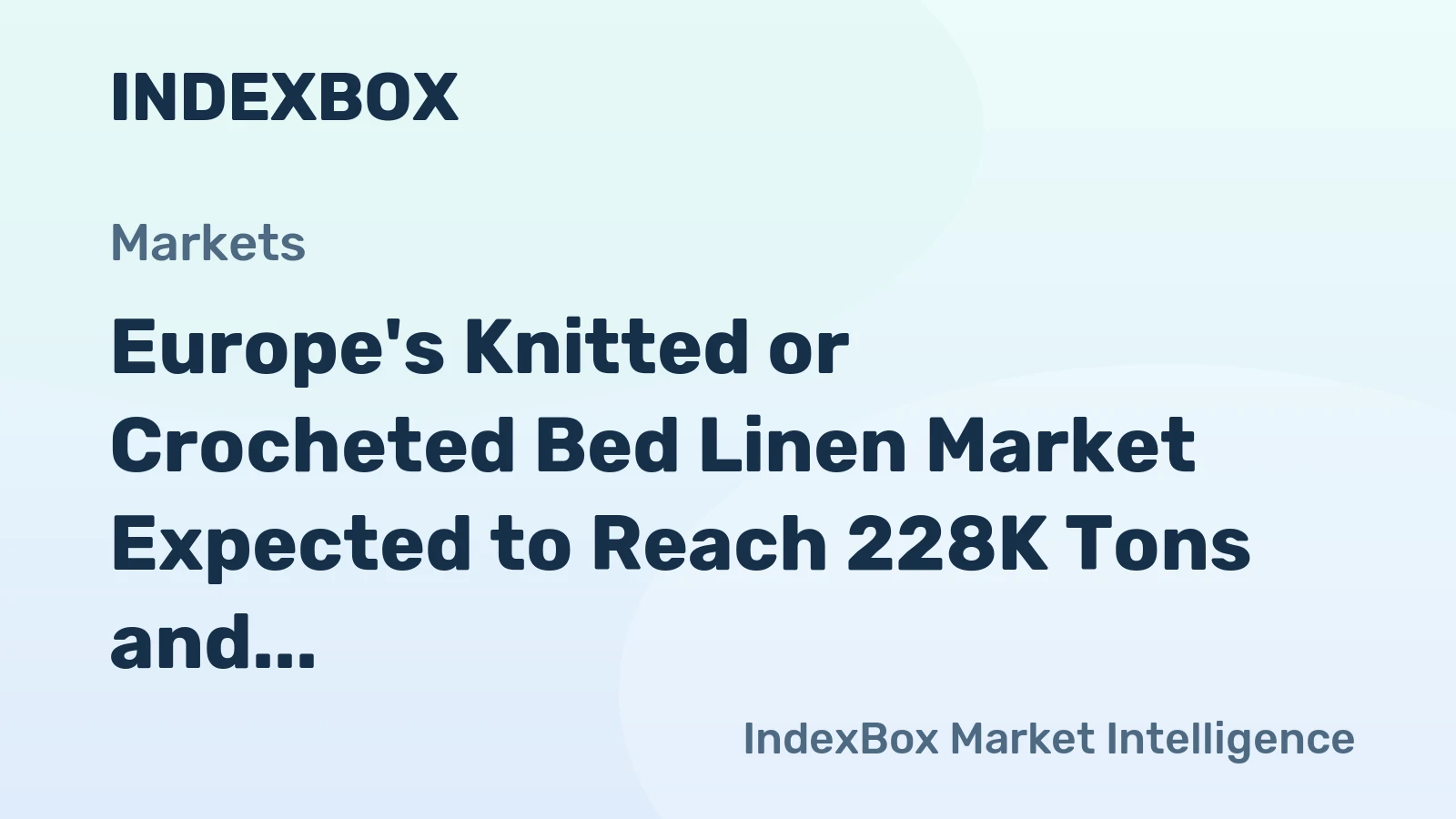Europe's Knitted or Crocheted Bed Linen Market Expected to Reach 228K Tons and $2B by 2035