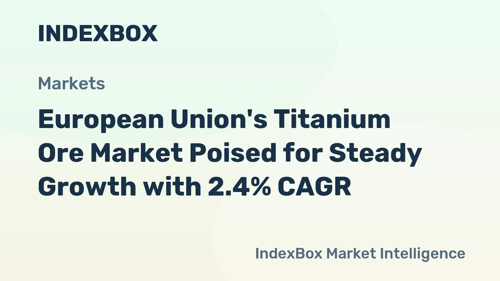 European Union's Titanium Ore Market Poised for Steady Growth with 2.4% CAGR