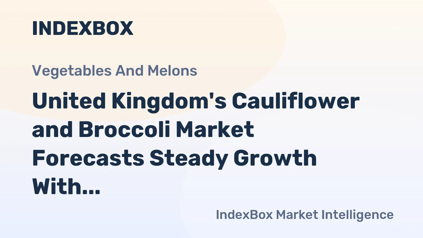 United Kingdom's Cauliflower and Broccoli Market Forecasts Steady Growth With a 2.1% CAGR in Value
