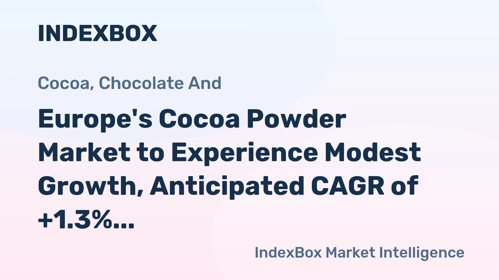 Europe's Cocoa Powder Market to Experience Modest Growth, Anticipated CAGR of +1.3% from 2024-2035