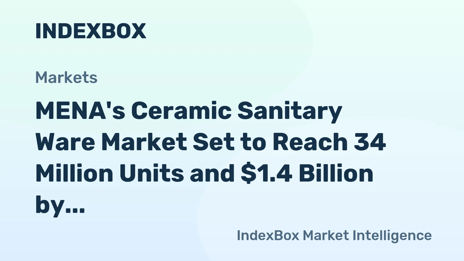 MENA's Ceramic Sanitary Ware Market Set to Reach 34 Million Units and $1.4 Billion by 2035
