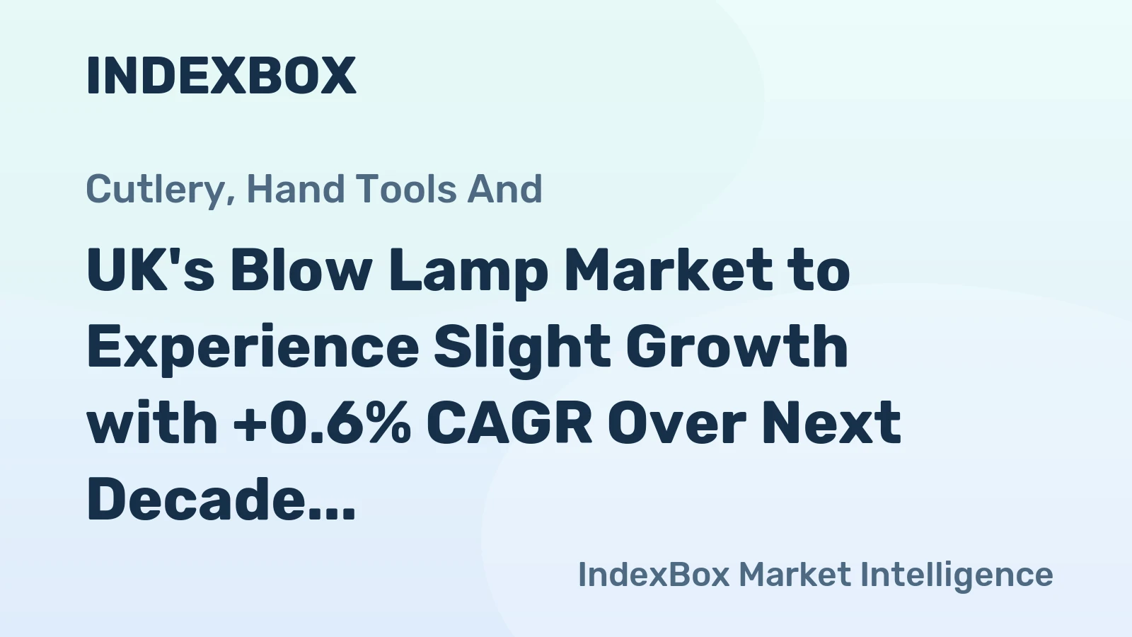 UK's Blow Lamp Market to Experience Slight Growth with +0.6% CAGR Over Next Decade