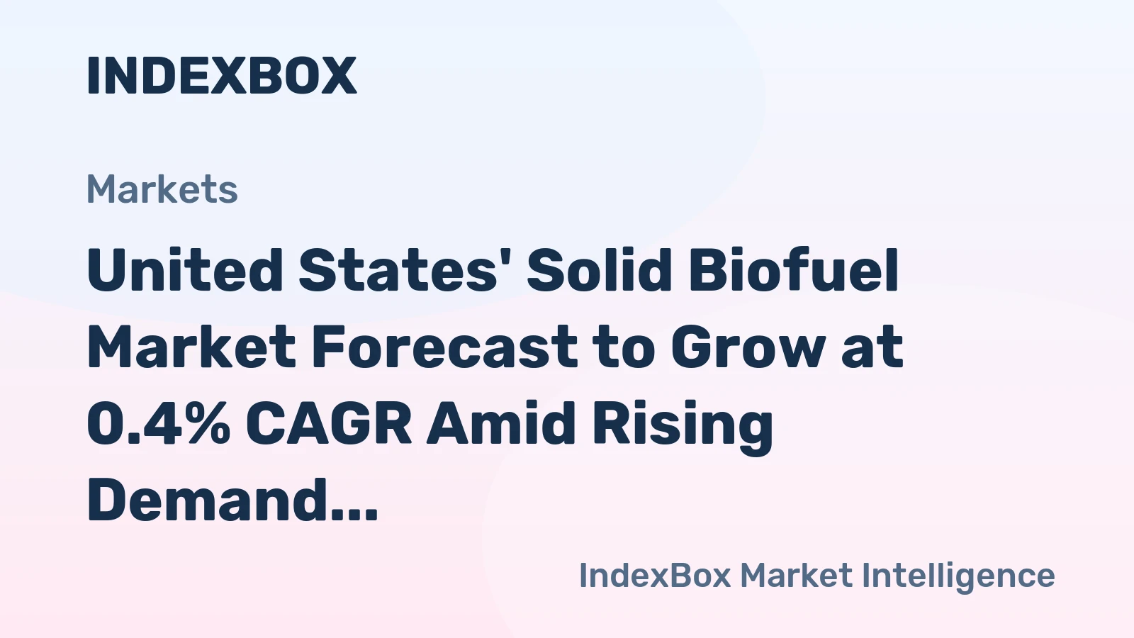 United States' Solid Biofuel Market Forecast to Grow at 0.4% CAGR Amid Rising Demand