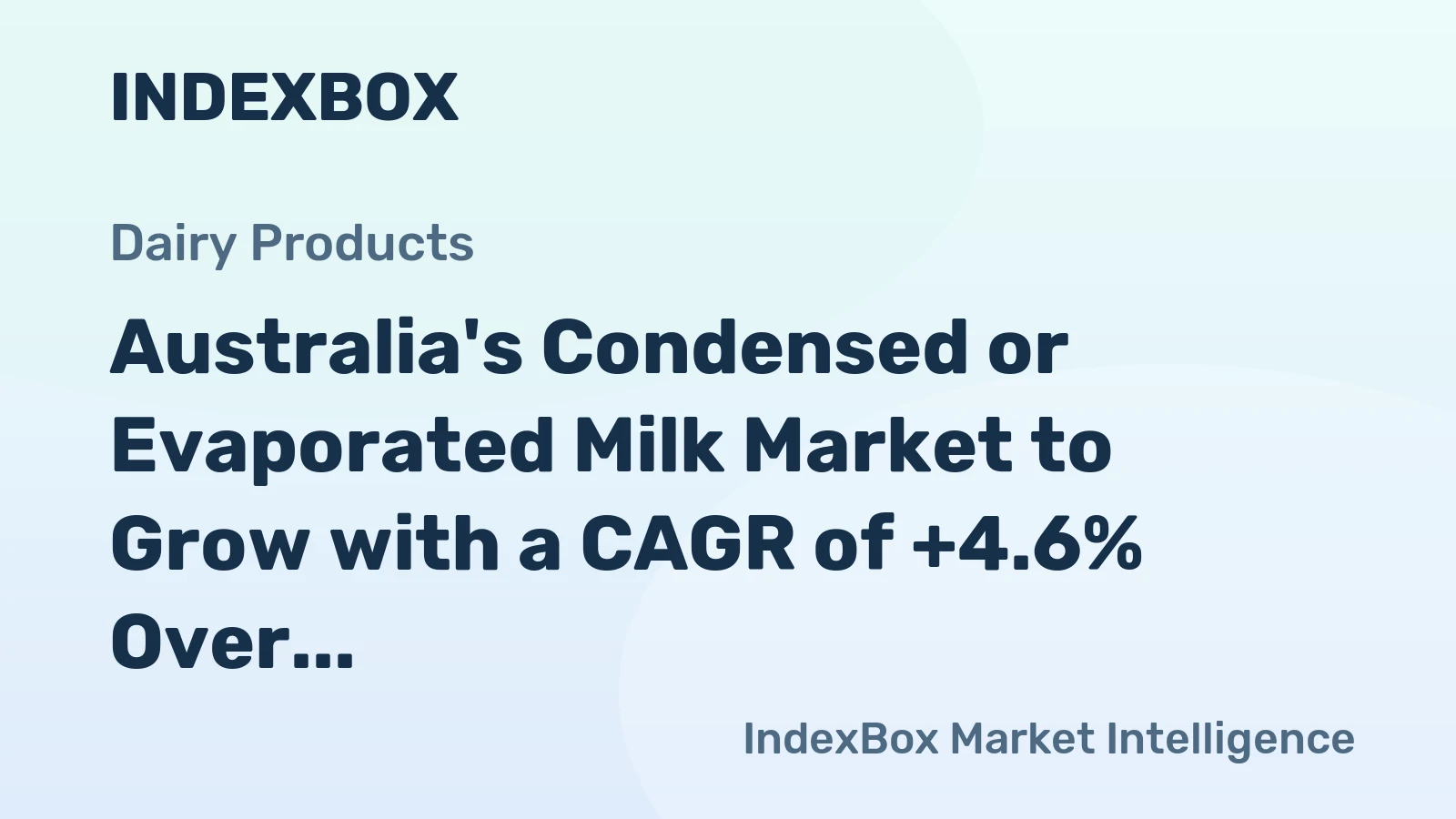 Australia's Condensed or Evaporated Milk Market to Grow with a CAGR of +4.6% Over Next Decade, Reaching $148M by 2035