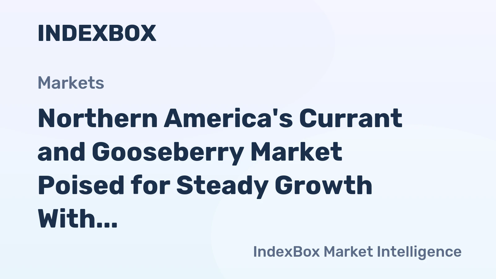 Northern America's Currant and Gooseberry Market Poised for Steady Growth With 5.3% CAGR