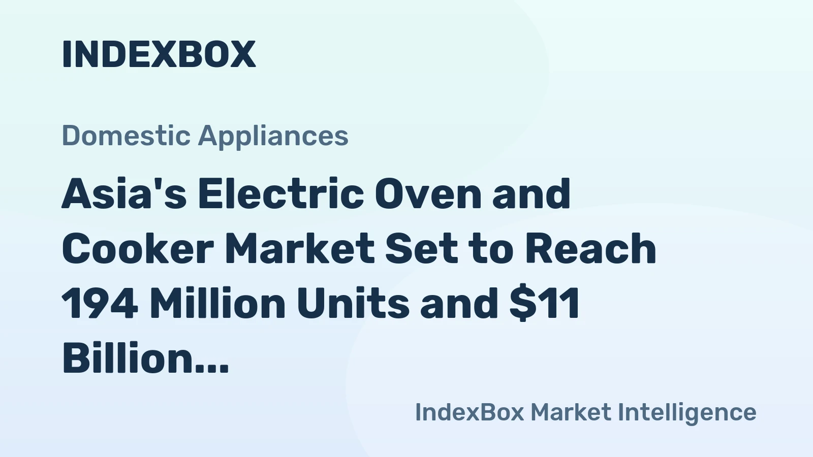 Asia's Electric Oven and Cooker Market Set to Reach 194 Million Units and $11 Billion