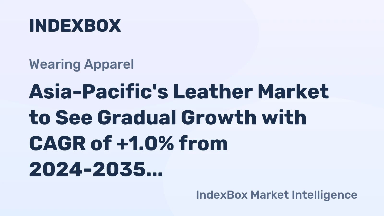 Asia-Pacific's Leather Market to See Gradual Growth with CAGR of +1.0% from 2024-2035