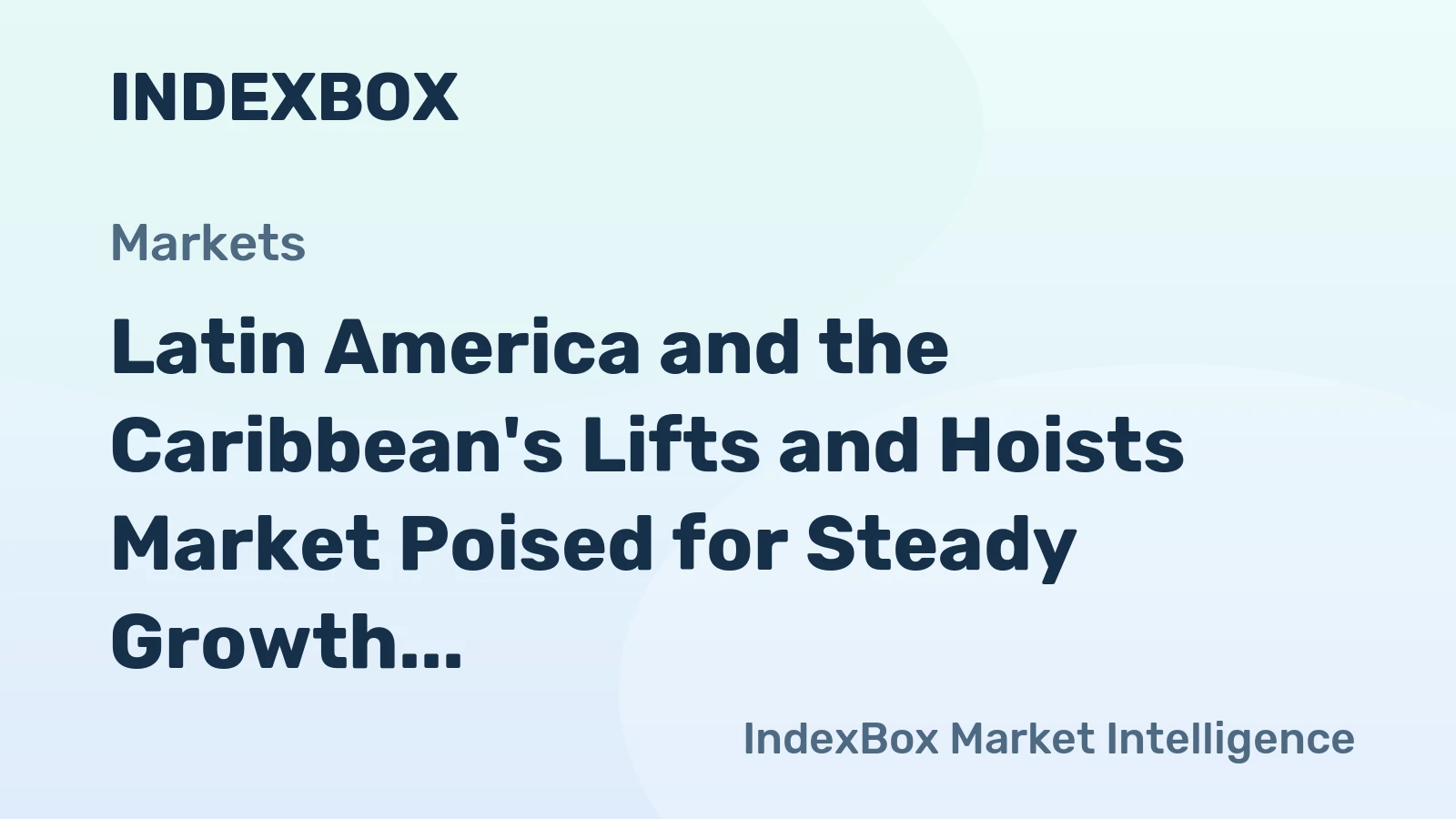 Latin America and the Caribbean's Lifts and Hoists Market Poised for Steady Growth With 1.1% CAGR Through 2035