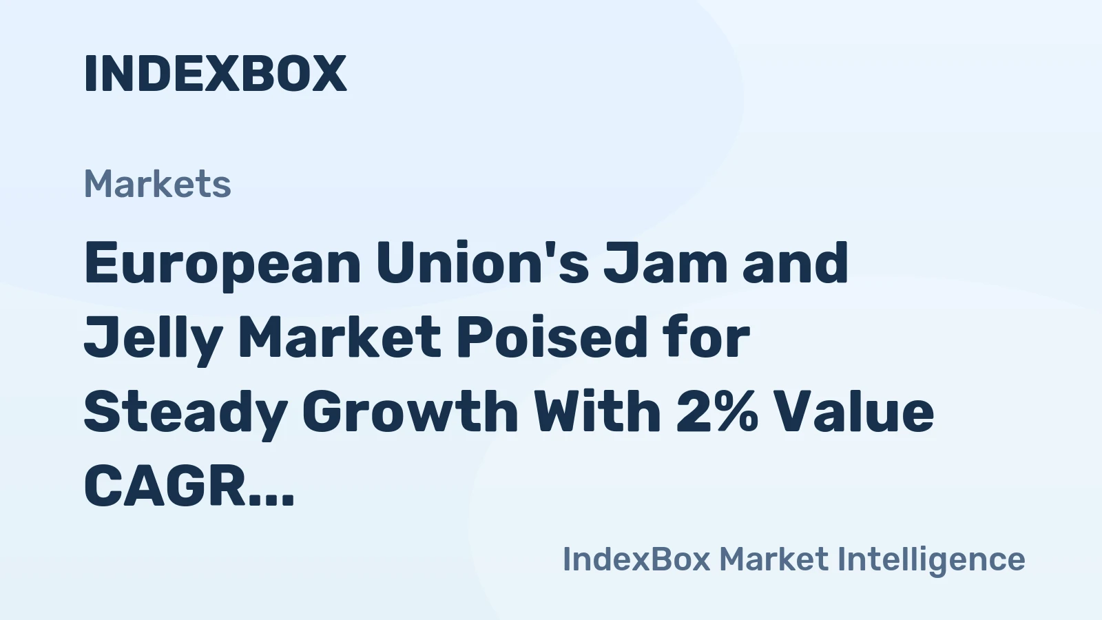 European Union's Jam and Jelly Market Poised for Steady Growth With 2% Value CAGR Through 2035