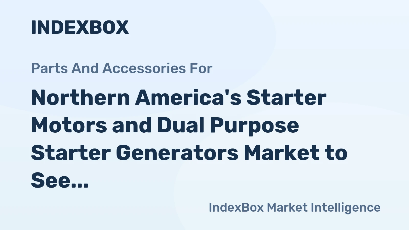 Northern America's Starter Motors and Dual Purpose Starter Generators Market to See 2.2% CAGR Growth from 2024 to 2035
