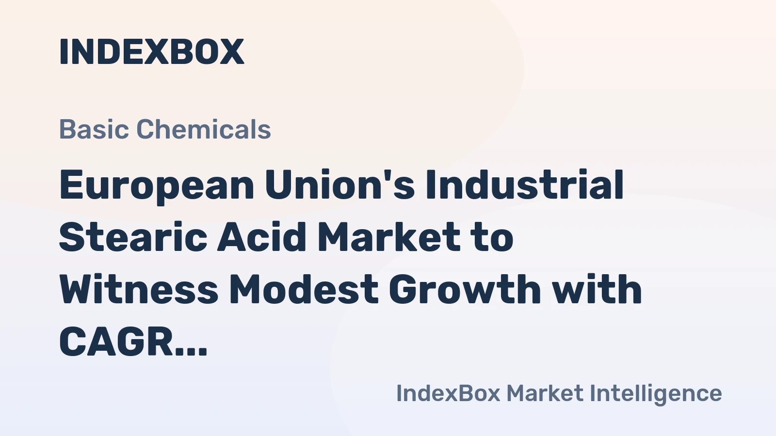 European Union's Industrial Stearic Acid Market to Witness Modest Growth with CAGR of +0.7% from 2024 to 2035