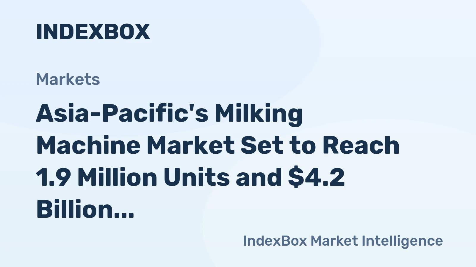 Asia-Pacific's Milking Machine Market Set to Reach 1.9 Million Units and $4.2 Billion by 2035