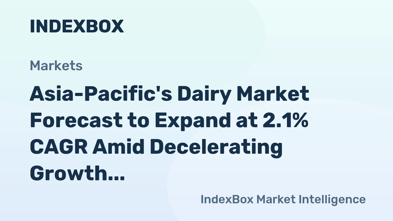 Asia-Pacific's Dairy Market Forecast to Expand at 2.1% CAGR Amid Decelerating Growth
