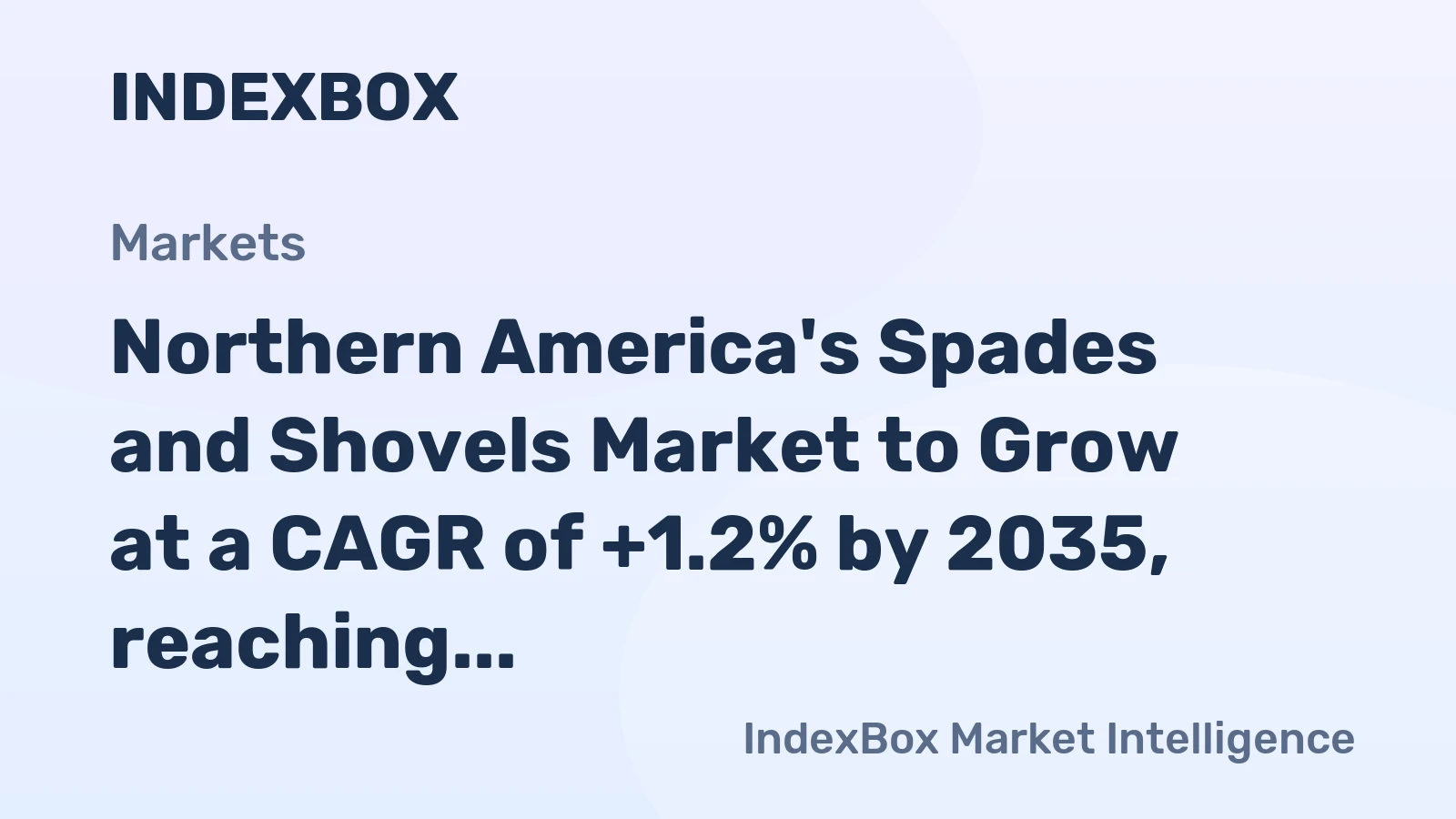Northern America's Spades and Shovels Market to Grow at a CAGR of +1.2% by 2035, reaching $178M