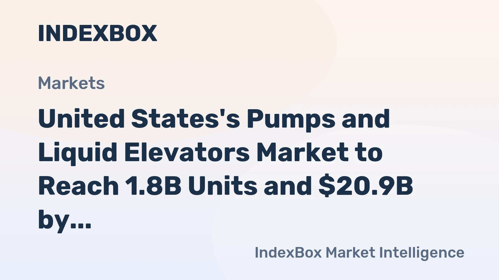 United States's Pumps and Liquid Elevators Market to Reach 1.8B Units and $20.9B by 2035