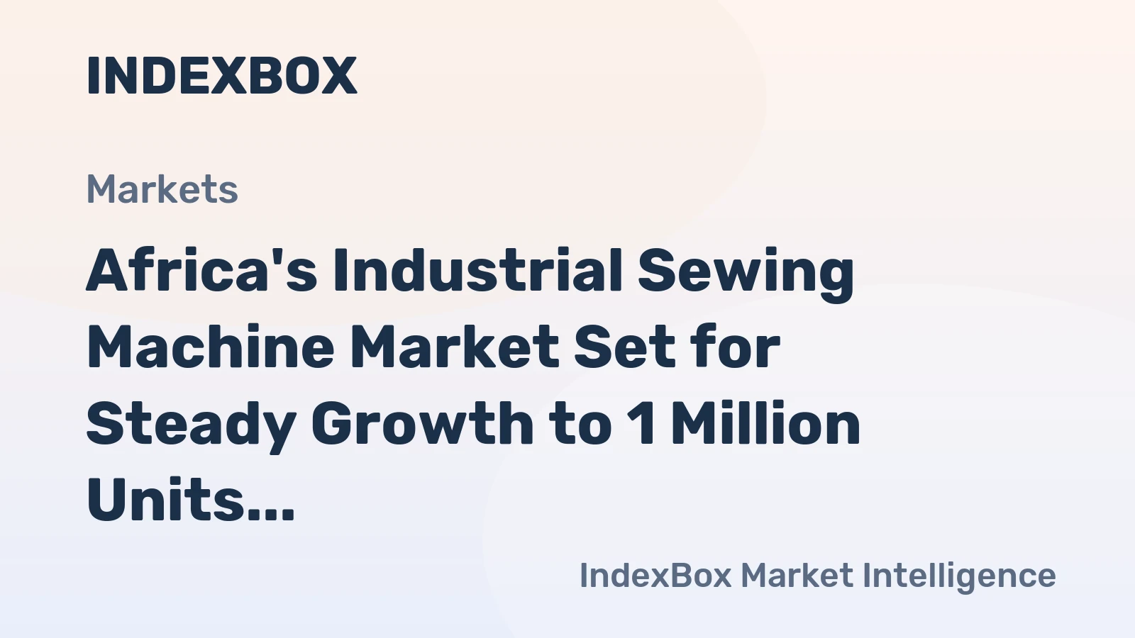 Africa's Industrial Sewing Machine Market Set for Steady Growth to 1 Million Units and $519 Million