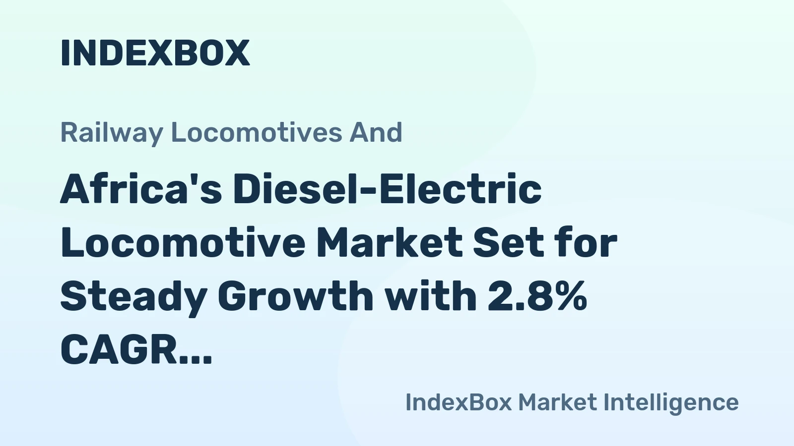 Africa's Diesel-Electric Locomotive Market Set for Steady Growth with 2.8% CAGR in Value Through 2035
