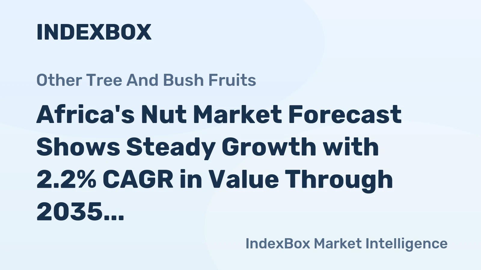 Africa's Nut Market Forecast Shows Steady Growth with 2.2% CAGR in Value Through 2035