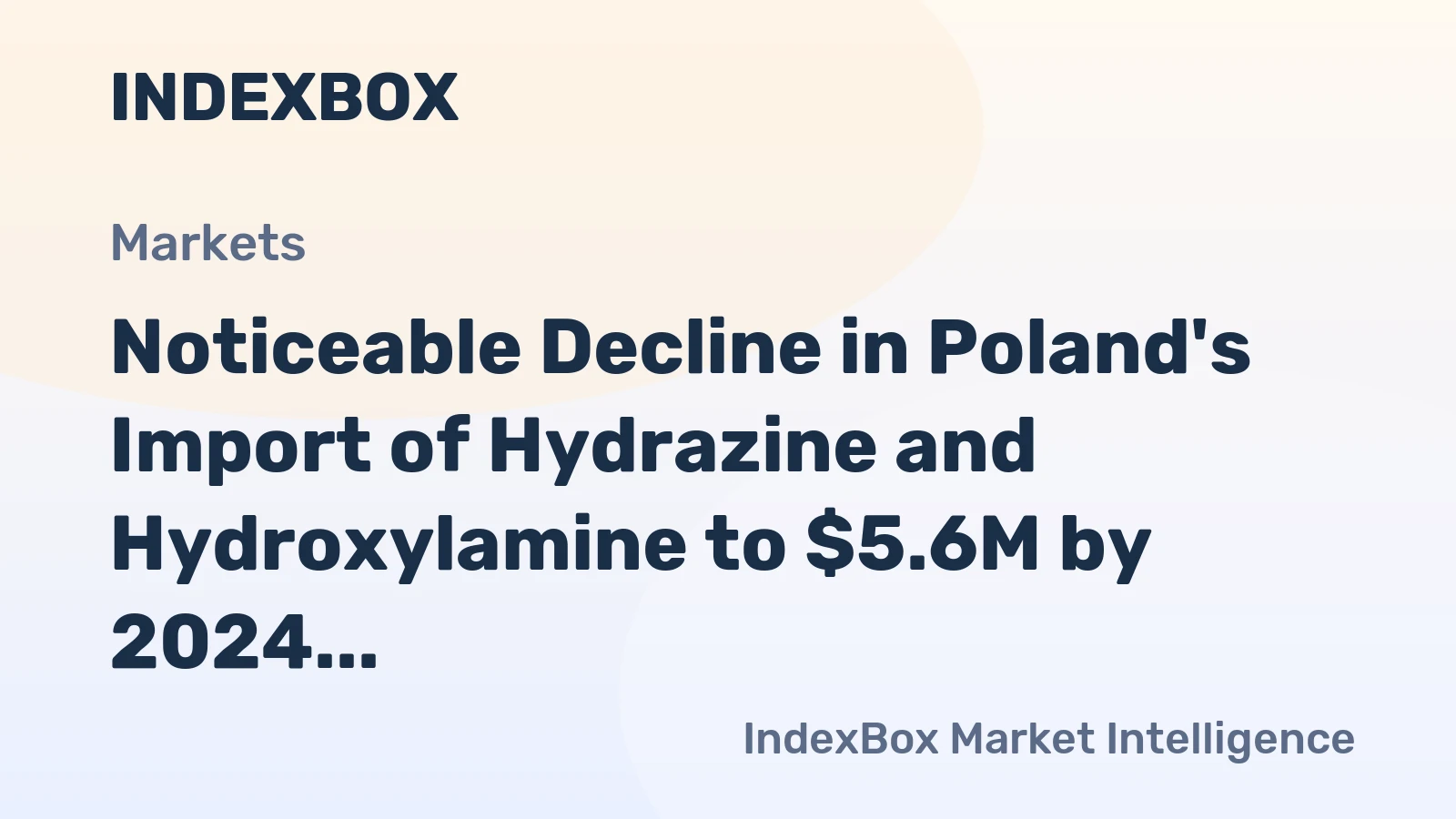 Noticeable Decline in Poland's Import of Hydrazine and Hydroxylamine to $5.6M by 2024