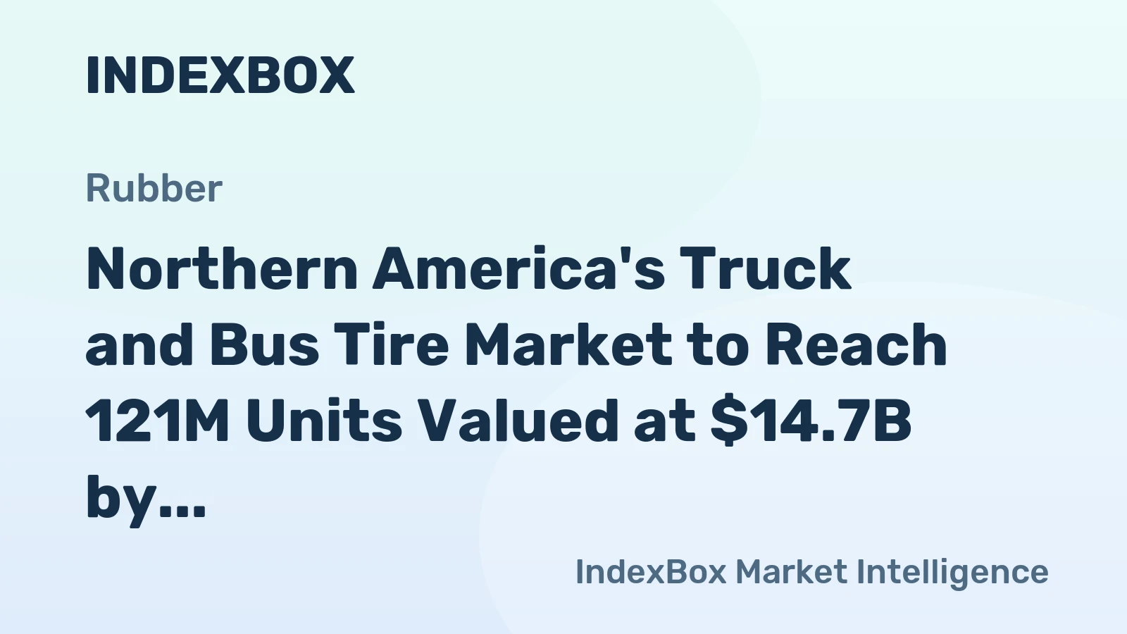 Northern America's Truck and Bus Tire Market to Reach 121M Units Valued at $14.7B by 2035