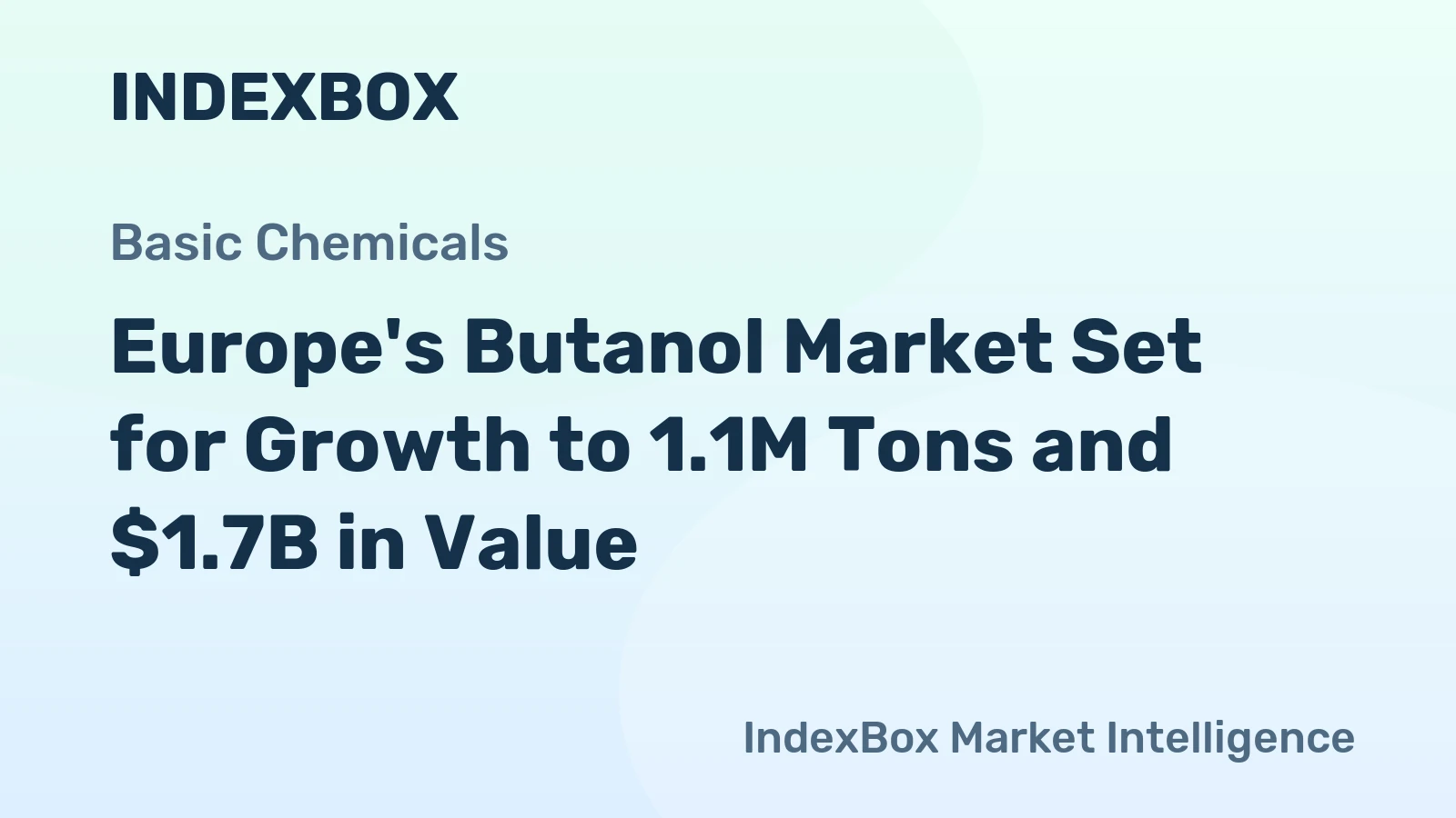 Europe's Butanol Market Set for Growth to 1.1M Tons and $1.7B in Value