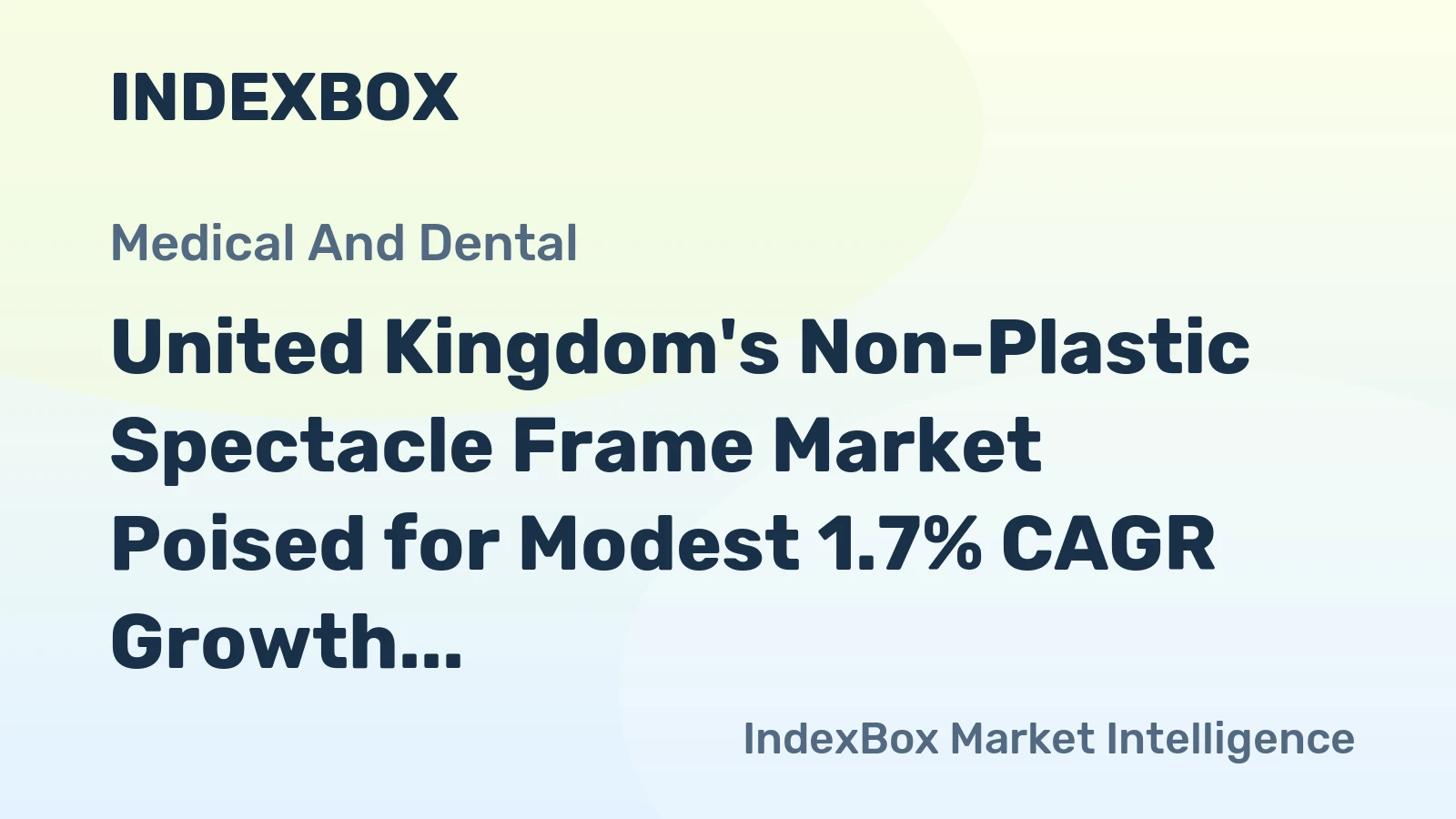 United Kingdom's Non-Plastic Spectacle Frame Market Poised for Modest 1.7% CAGR Growth