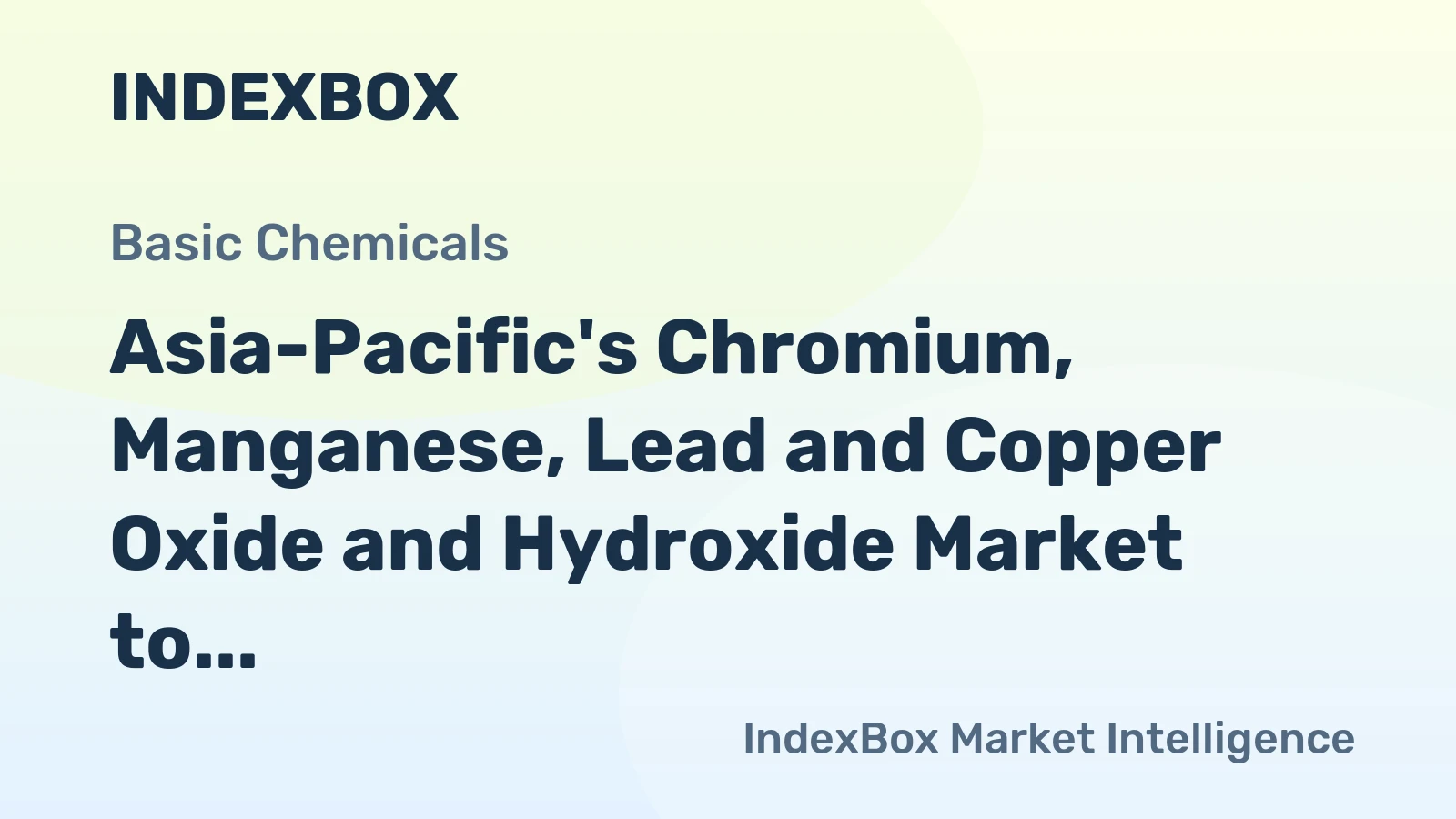 Asia-Pacific's Chromium, Manganese, Lead and Copper Oxide and Hydroxide Market to Reach 1.1 Million Tons and $2.9 Billion