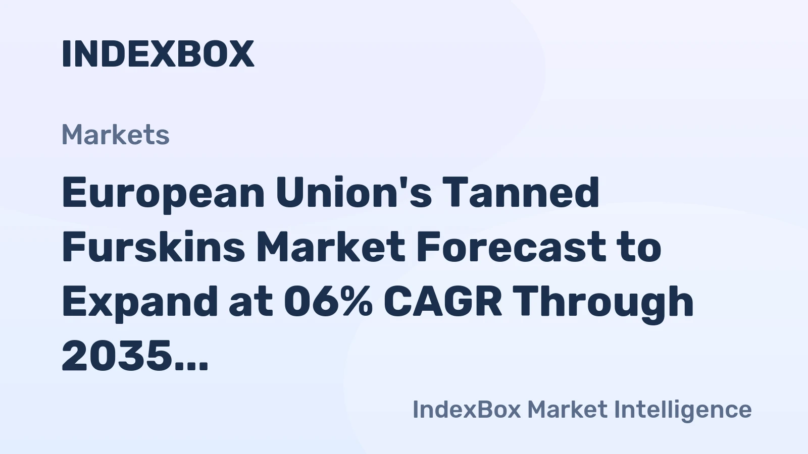 European Union's Tanned Furskins Market Forecast to Expand at 06% CAGR Through 2035