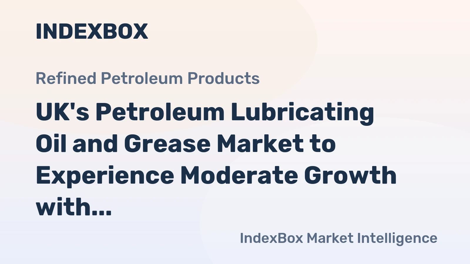 UK's Petroleum Lubricating Oil and Grease Market to Experience Moderate Growth with CAGR of +2.5% from 2024 to 2035