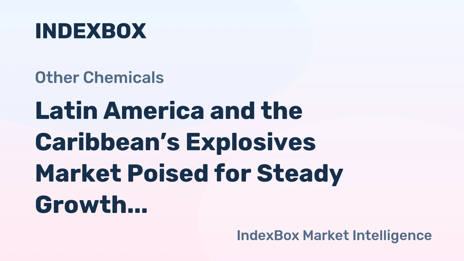 Latin America and the Caribbean’s Explosives Market Poised for Steady Growth with 2.3% Volume CAGR