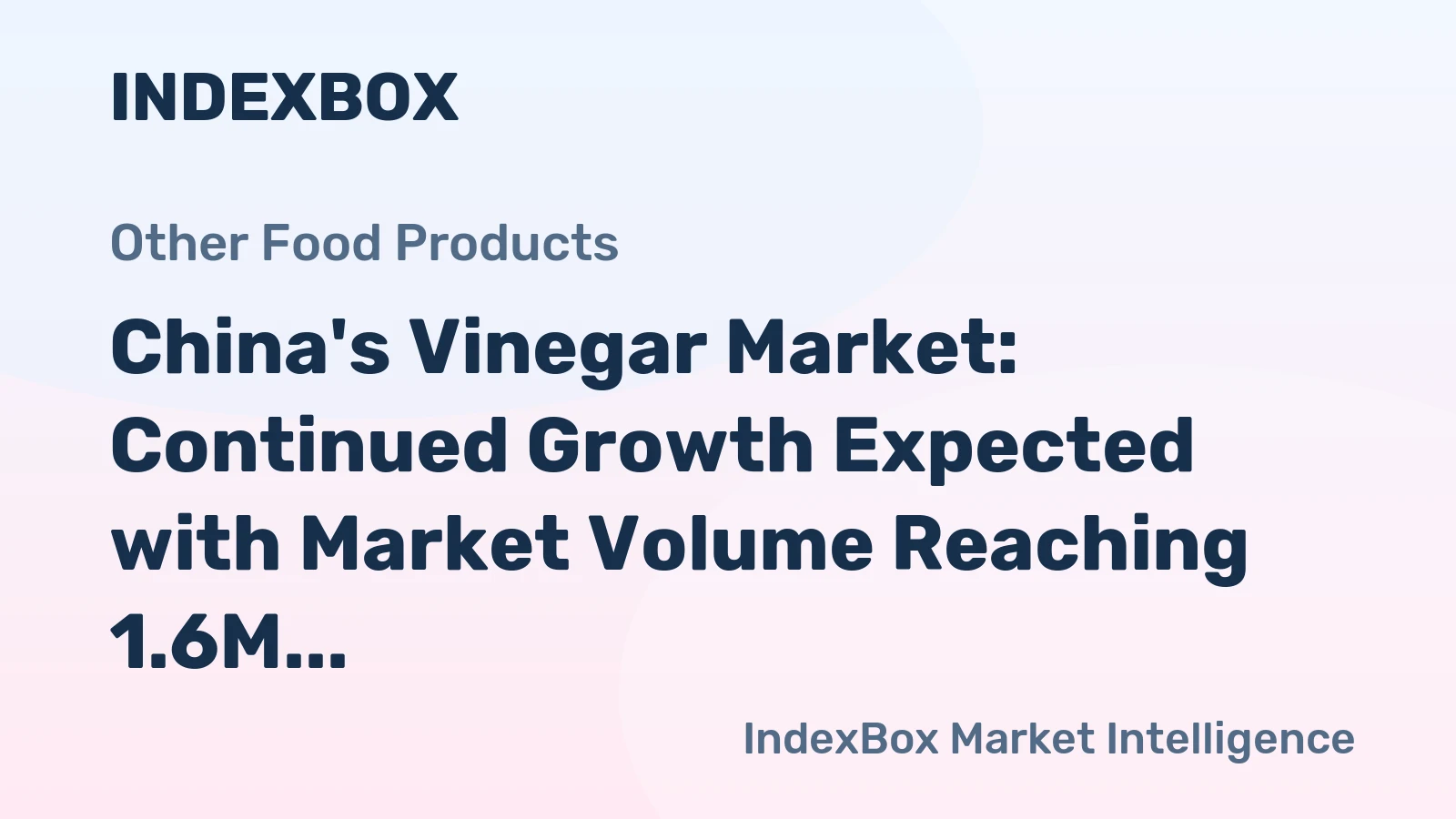 China's Vinegar Market: Continued Growth Expected with Market Volume Reaching 1.6M tons and Market Value Reaching $1.9B by 2035