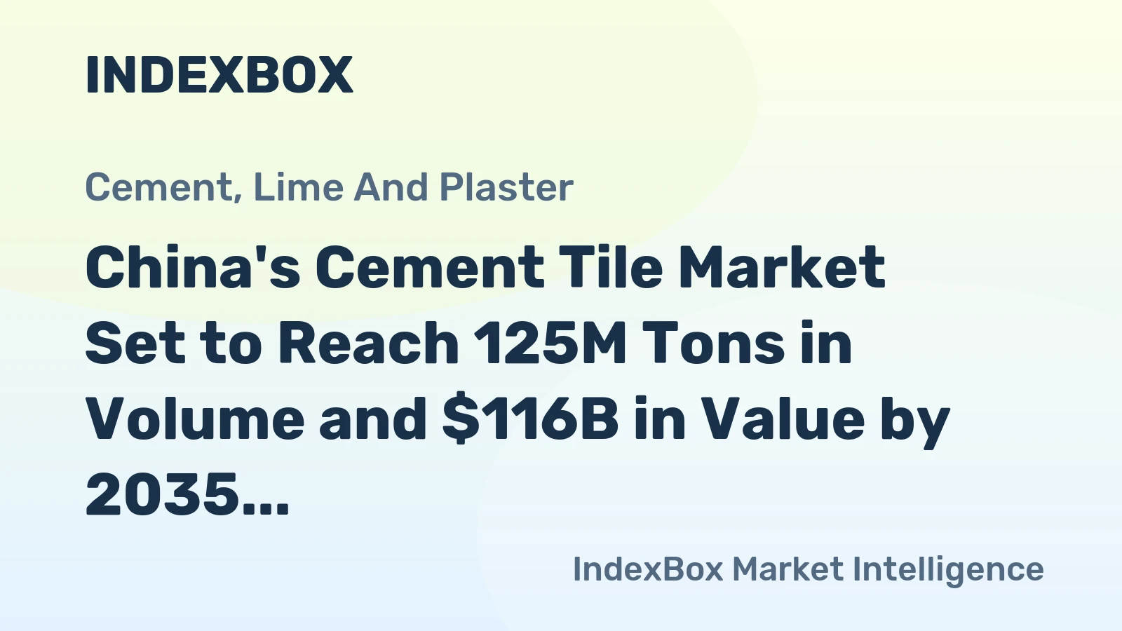 China's Cement Tile Market Set to Reach 125M Tons in Volume and $116B in Value by 2035