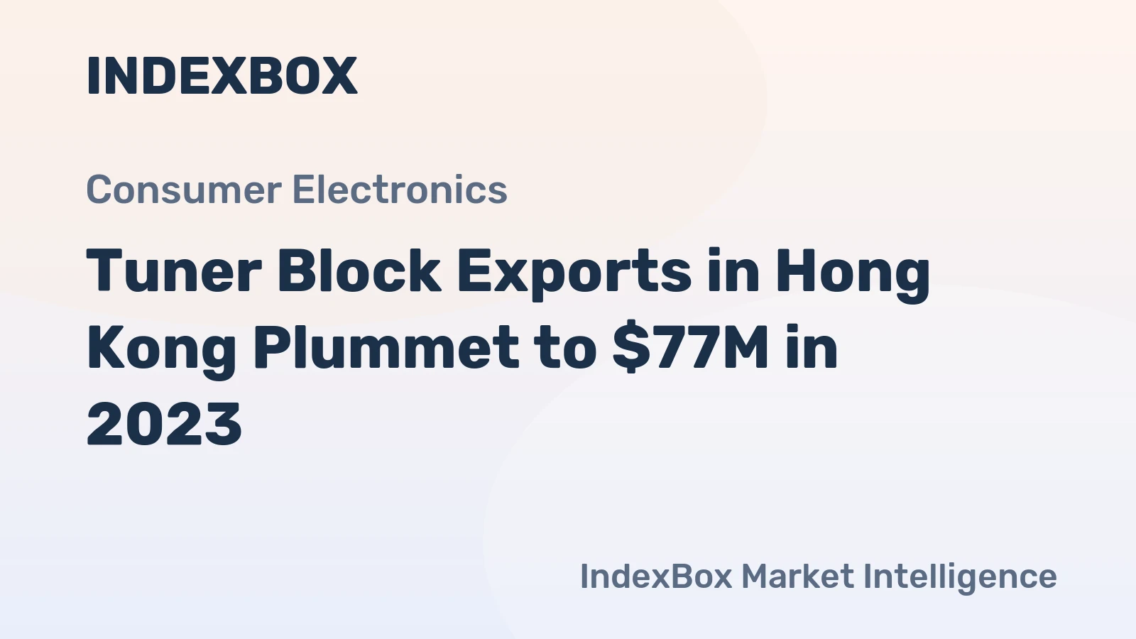 Tuner Block Exports in Hong Kong Plummet to $77M in 2023