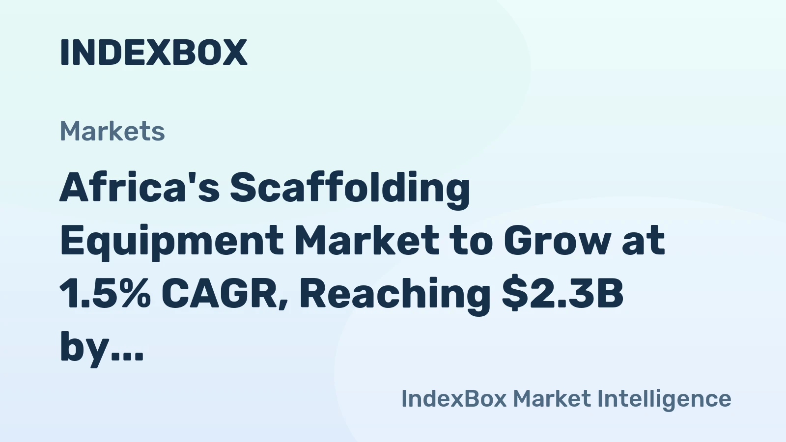 Africa's Scaffolding Equipment Market to Grow at 1.5% CAGR, Reaching $2.3B by 2035