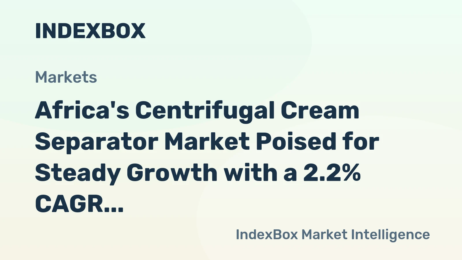 Africa's Centrifugal Cream Separator Market Poised for Steady Growth with a 2.2% CAGR in Value