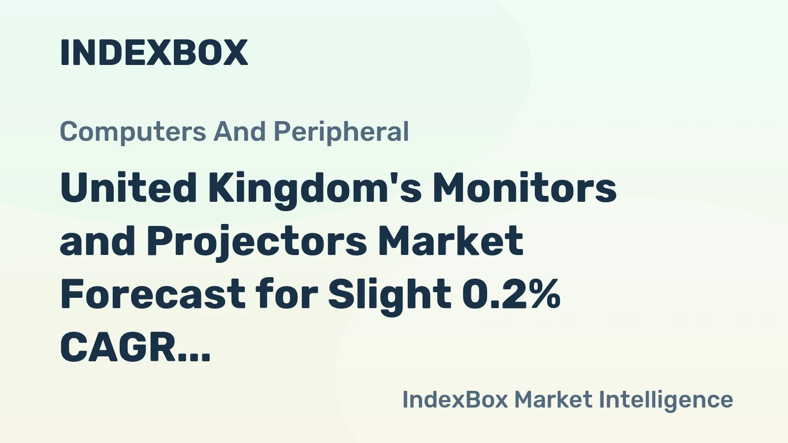 United Kingdom's Monitors and Projectors Market Forecast for Slight 0.2% CAGR Growth