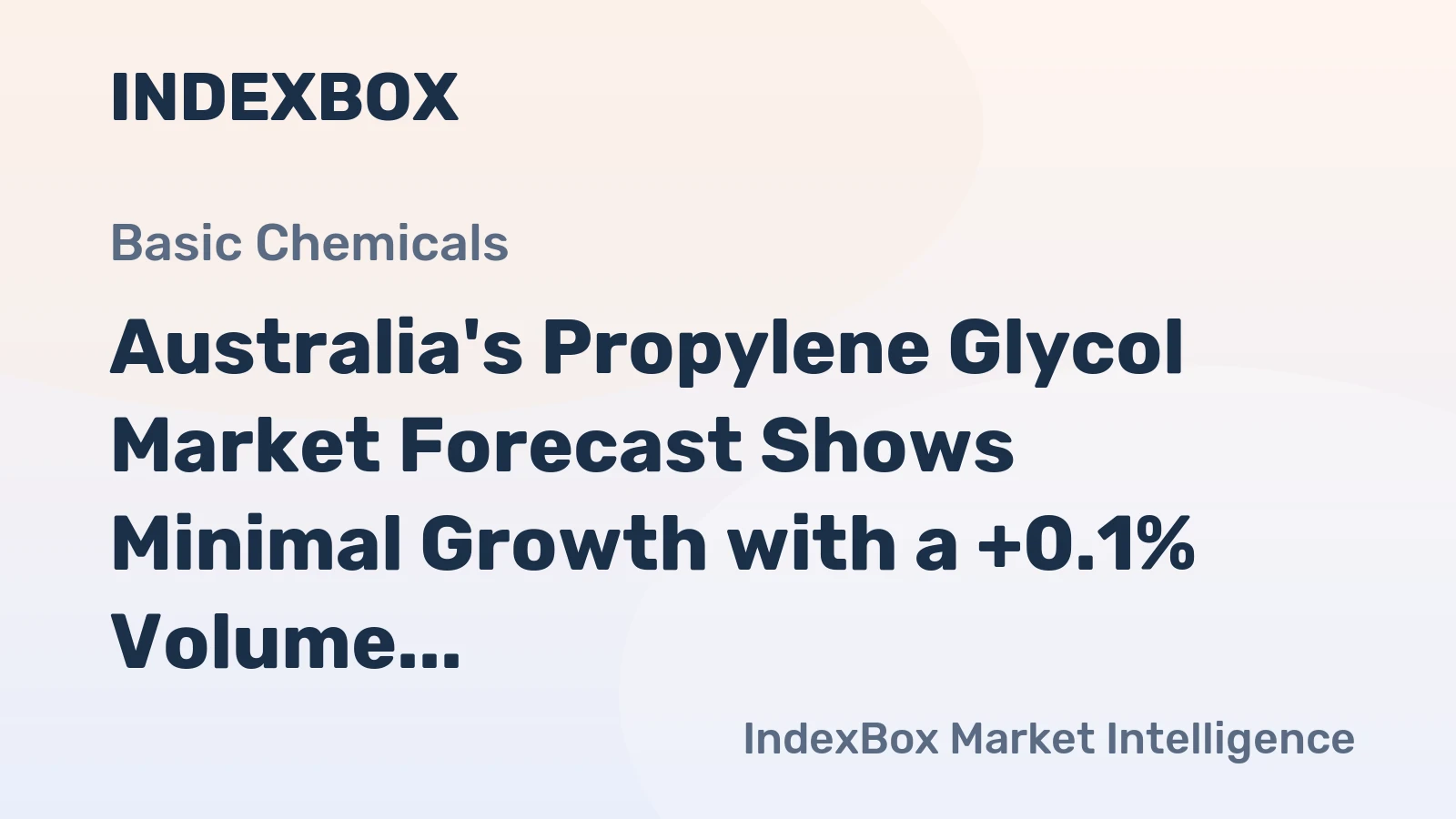 Australia's Propylene Glycol Market Forecast Shows Minimal Growth with a +0.1% Volume CAGR
